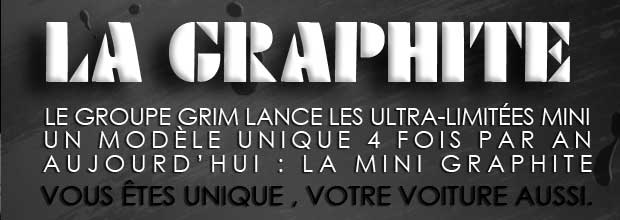les ULTRA-limitées Mini : LA MINI GRAPHITE - MINI Groupe GRIM