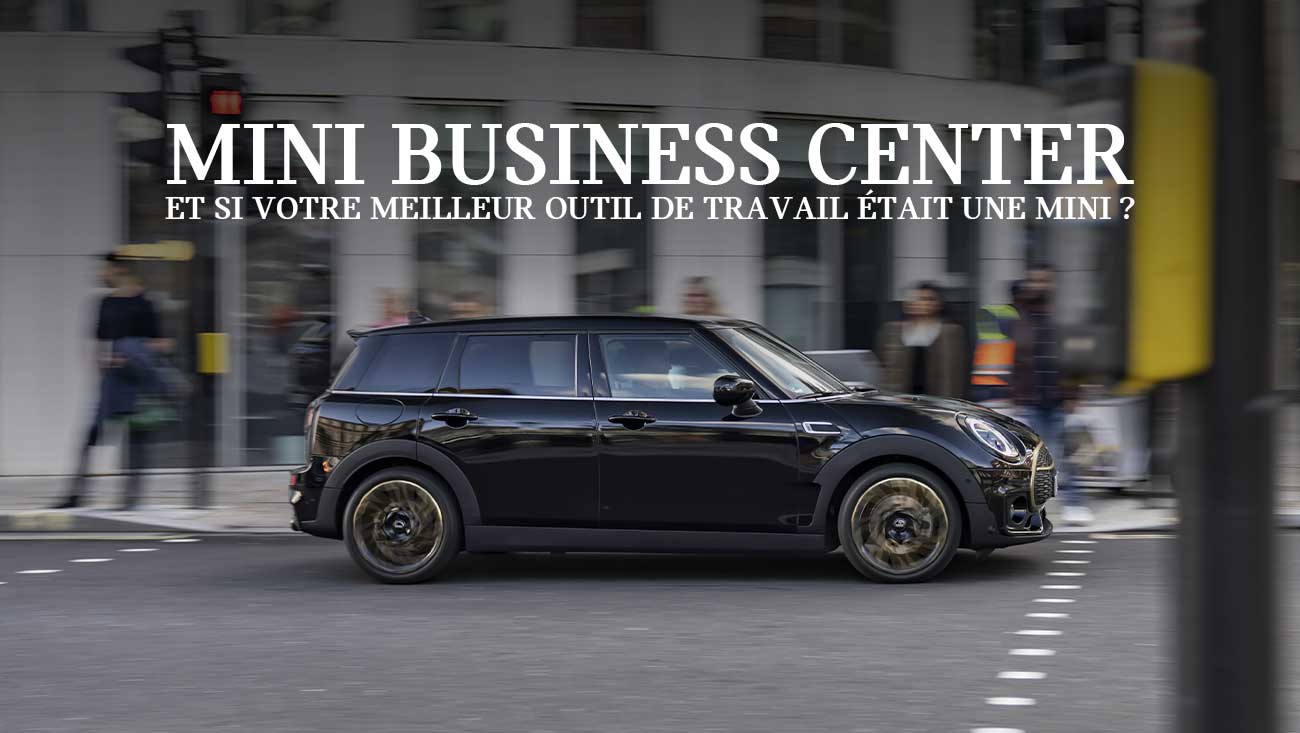 MINI Business center ? ET SI VOTRE MEILLEUR OUTIL DE TRAVAIL ÉTAIT UNE ...