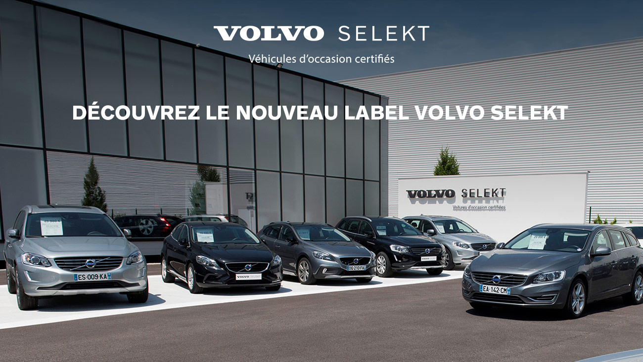Véhicules d'occasion : découvrez le nouveau label Volvo Selekt - Volvo ...
